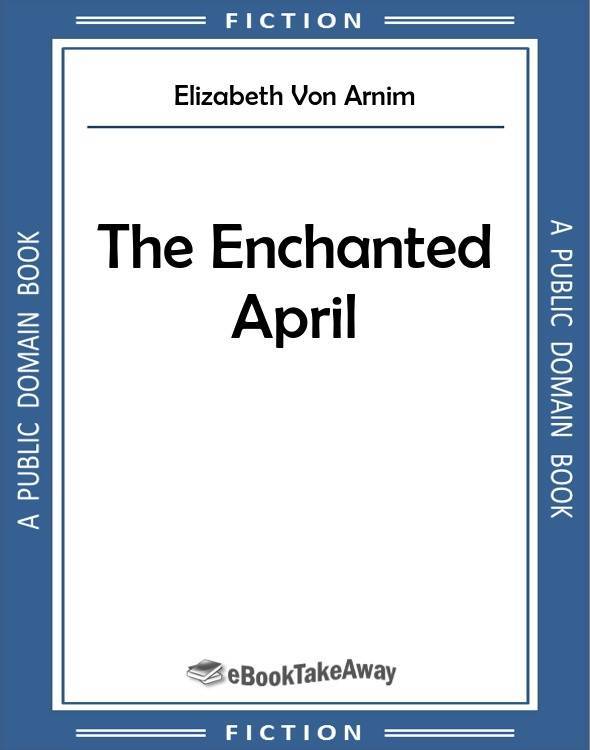 The Enchanted April - eBookTakeAway - free books