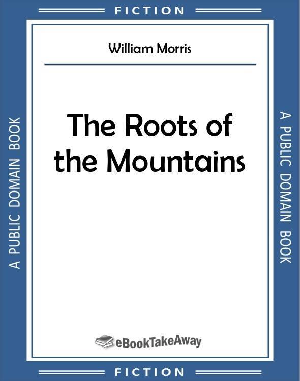 The Roots of the Mountains - eBookTakeAway - free books